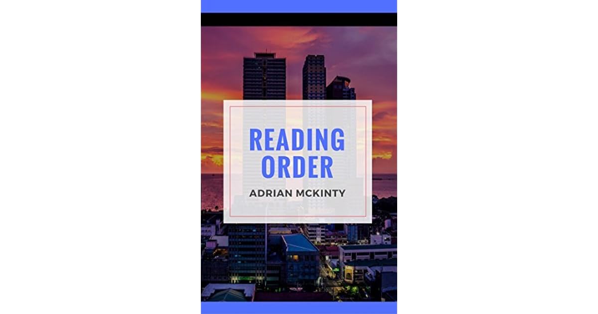 READING ORDER: ADRIAN MCKINTY by Peter Stark