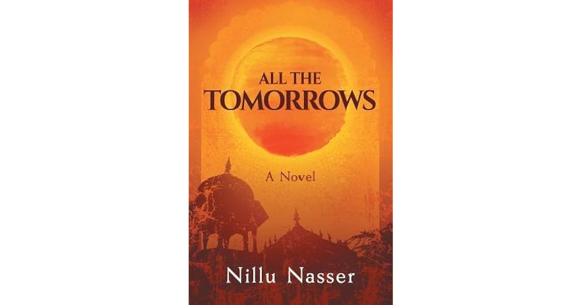All the Tomorrows by Nillu Nasser