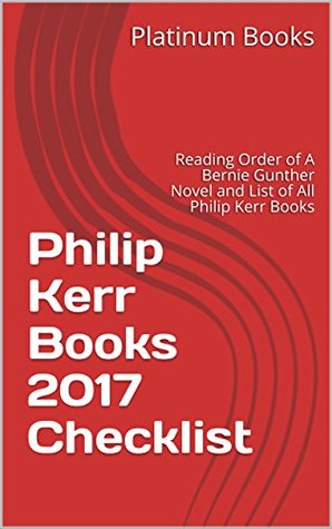 Philip Kerr Books 2017 Checklist: Reading Order of A Bernie Gunther ...