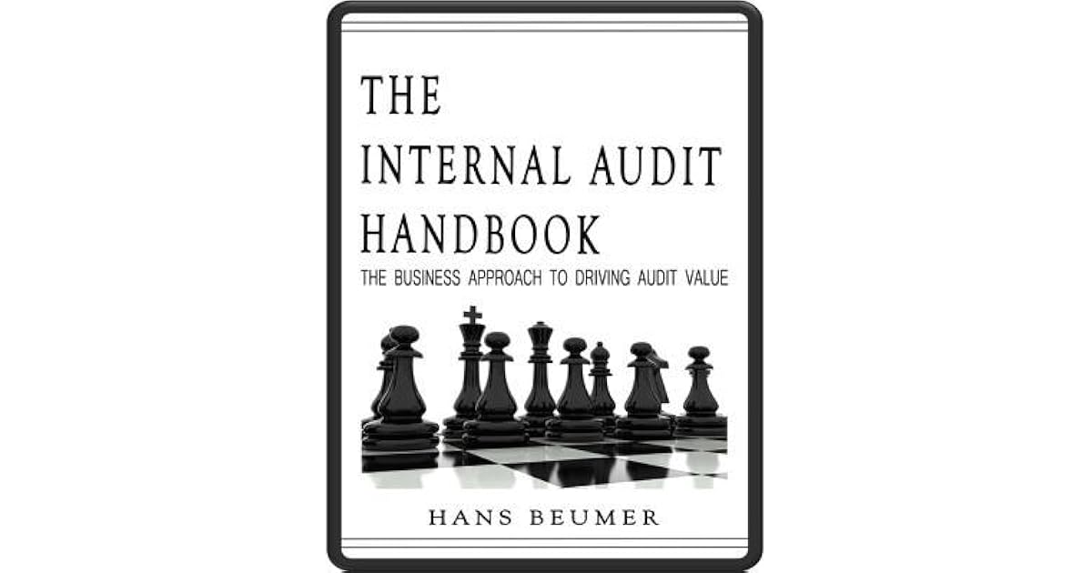 The Internal Audit Handbook - The Business Approach to Driving Audit ...