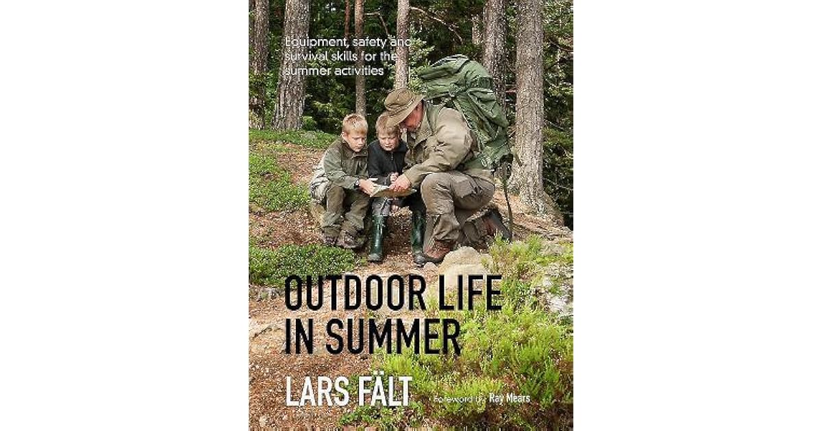 Outdoor Life in Summer: Equipment, Safety and Survival Skills for the ...