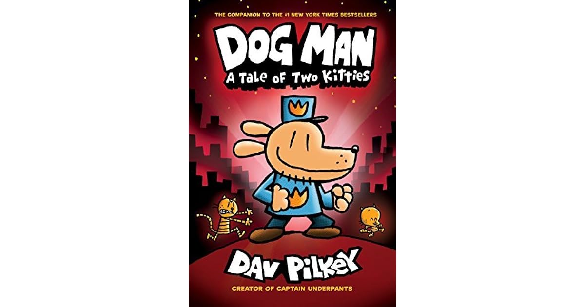 Dog Man: A Tale of Two Kitties (Dog Man, #3) by Dav Pilkey