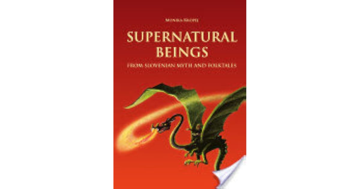 Supernatural Beings From Slovenian Myth and Folktales by Monika Kropej