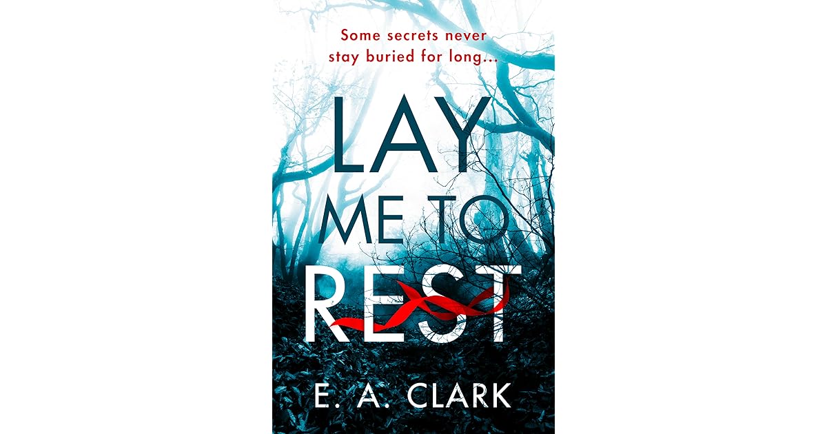 Lay Me to Rest by E.A. Clark