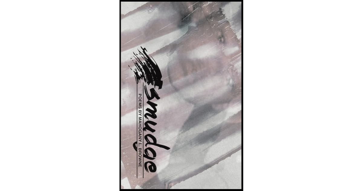 Smudge: Poems by Mahogany L. Browne by Mahogany L. Browne
