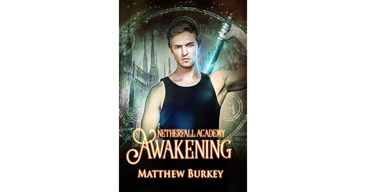 Netherfall Academy: Awakening by Matthew Burkey
