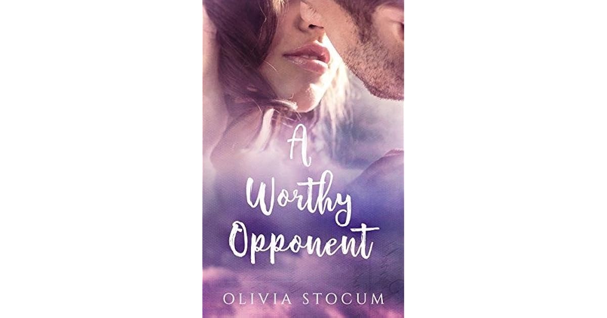 A Worthy Opponent (Worth Fighting For, #2) by Olivia Stocum