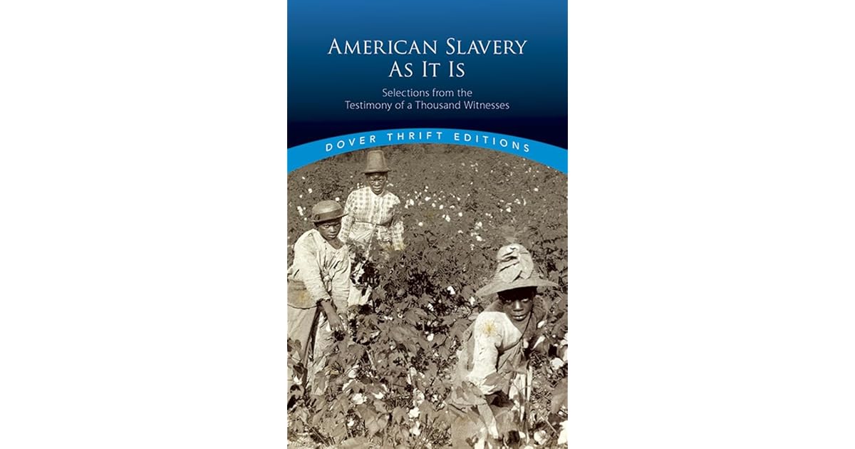 American Slavery As It Is: Selections from the Testimony of a Thousand ...
