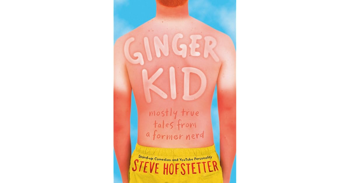 Ginger Kid: Mostly True Tales from a Former Nerd by Steve Hofstetter
