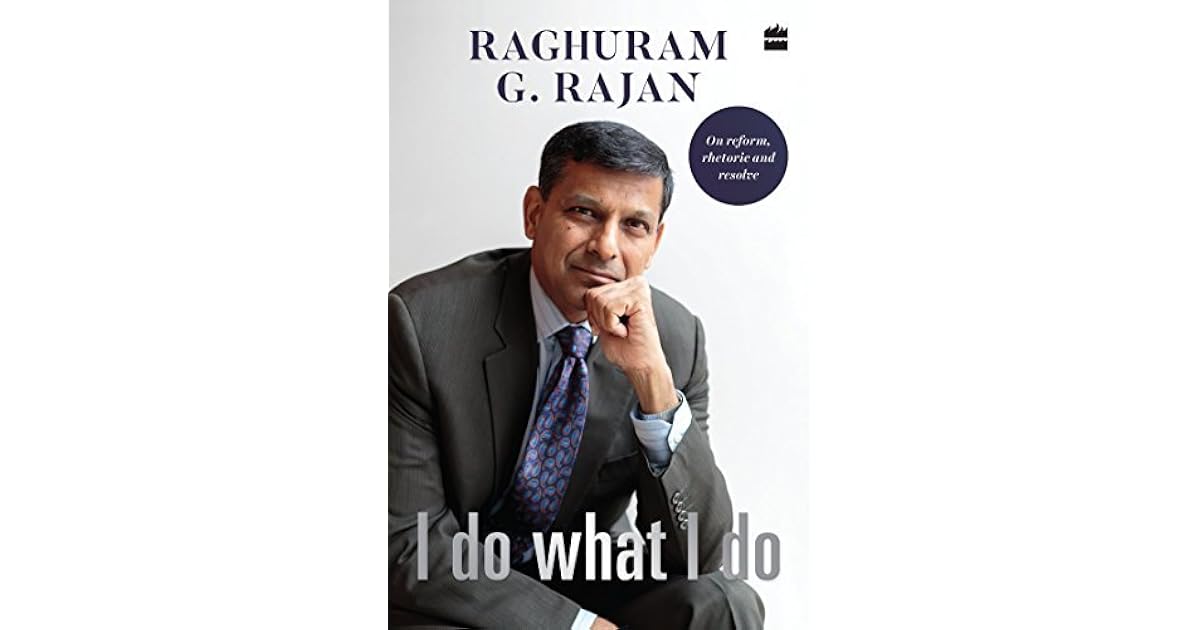 I Do What I Do by Raghuram G. Rajan
