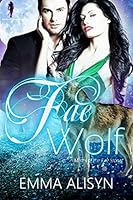 Fae Wolf (Mates Of The Fae, #2) by Emma Alisyn