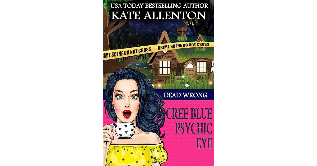 Dead Wrong (Cree Blue Psychic Eye #1) by Kate Allenton