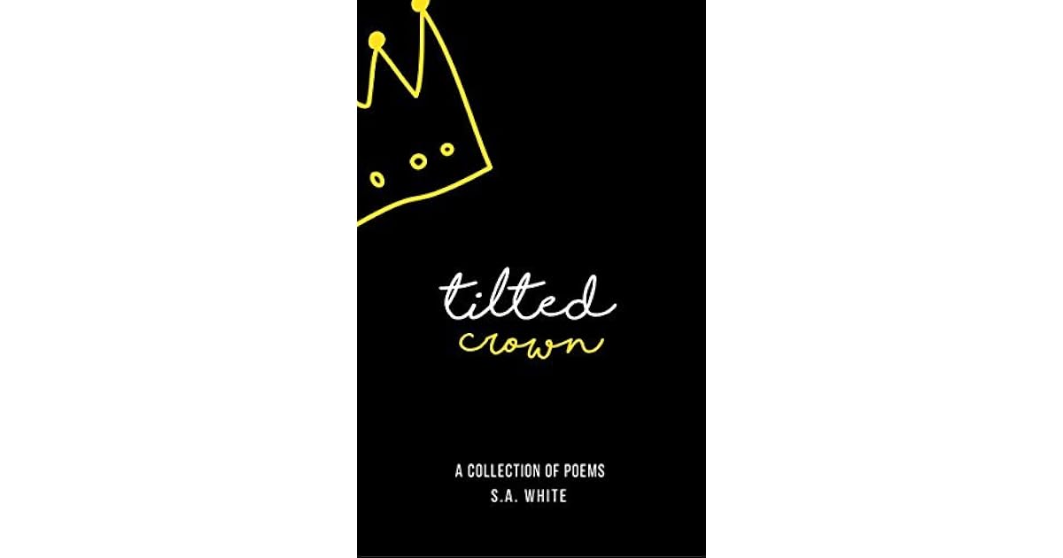 Tilted Crown by S.A. White
