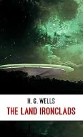 The Land Ironclads by H.G. Wells