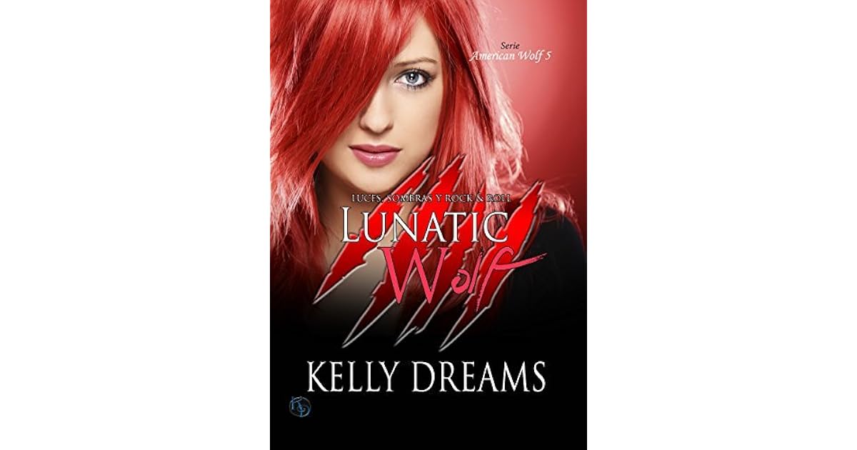 Lunatic Wolf 1 (American Wolf, #5) by Kelly Dreams