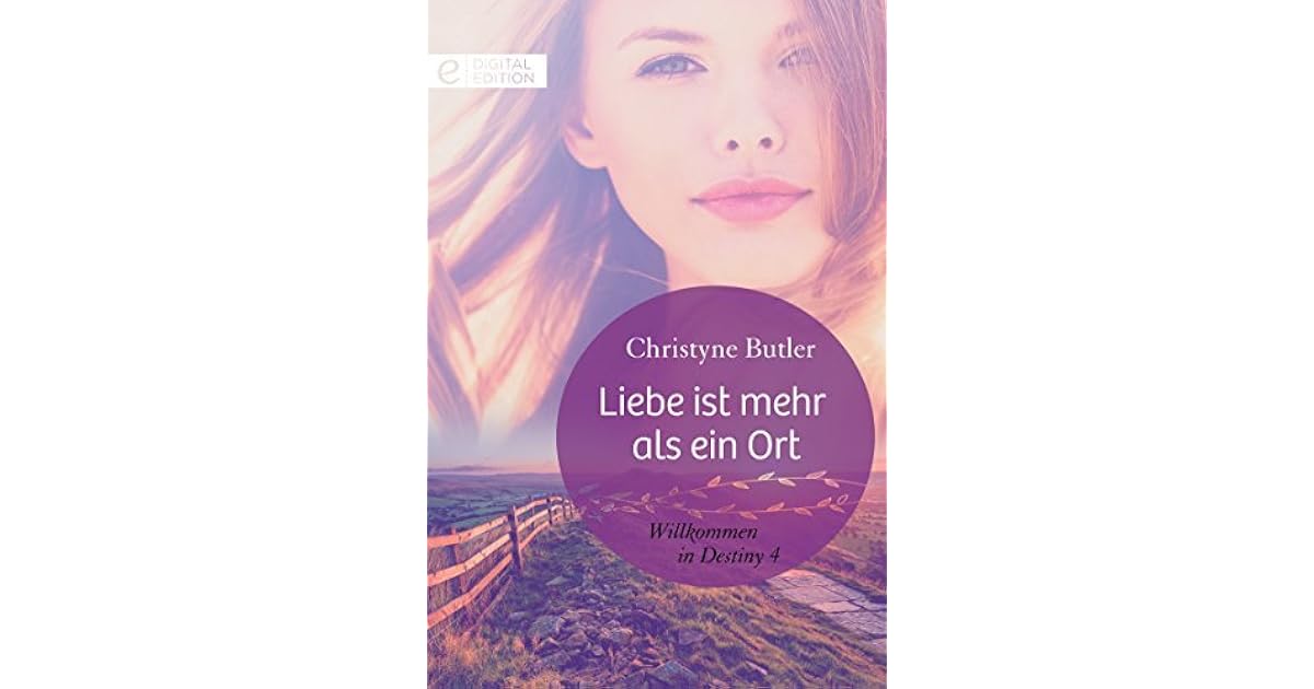 Liebe ist mehr als ein Ort by Christyne Butler