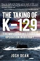 The Taking of K-129: How the CIA Used Howard Hughes to Steal a Russian ...