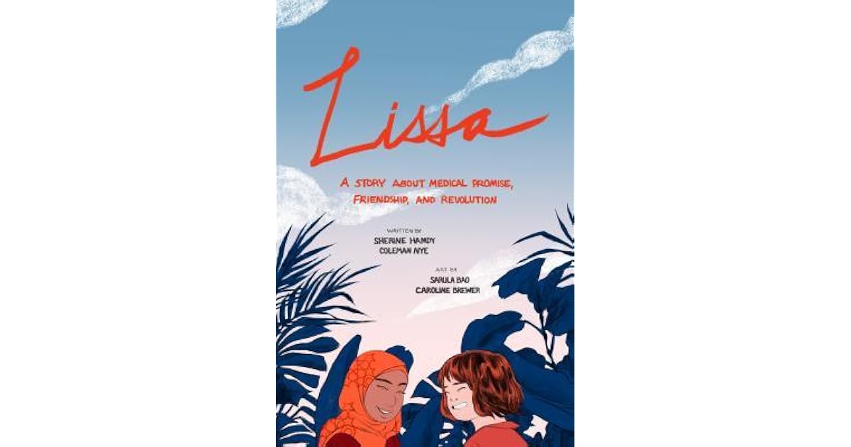 Lissa: A Story about Medical Promise, Friendship, and Revolution by ...