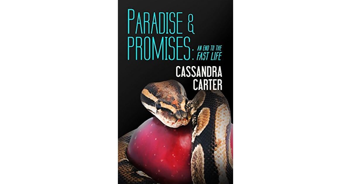 Paradise & Promises: An End to the Fast Life by Cassandra Carter