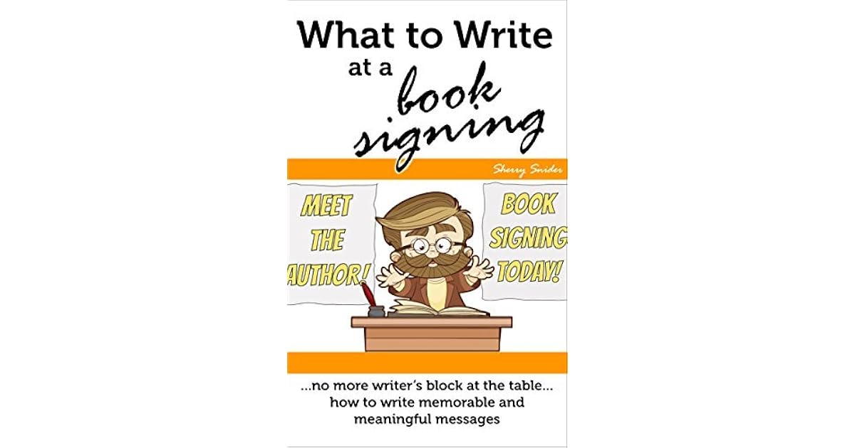 What to Write at a Book Signing: No More Writer's Block at the Table ...