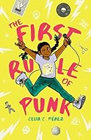 The First Rule of Punk by Celia C. Pérez