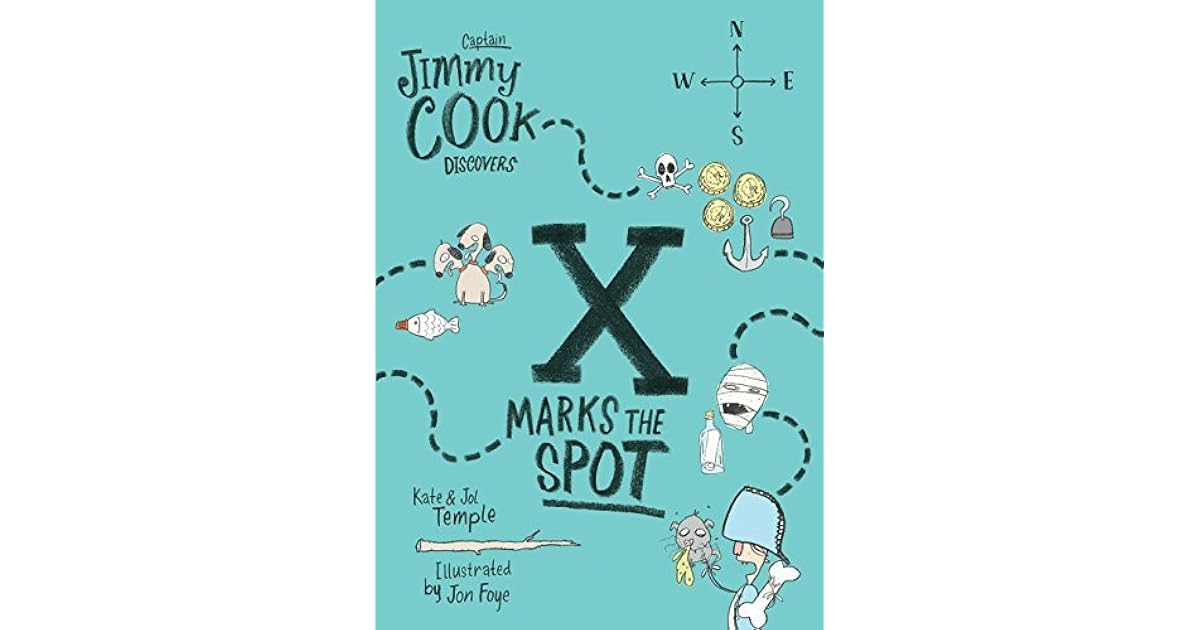 Captain Jimmy Cook Discovers X Marks the Spot by Kate Temple