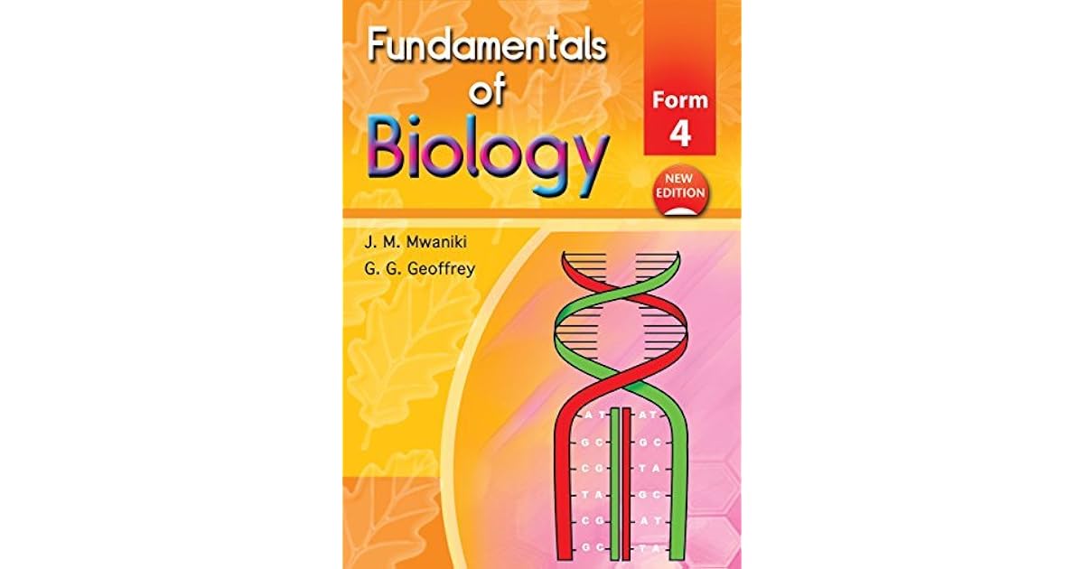 Fundamentals of Biology: Form 4 by J.M. Mwaniki