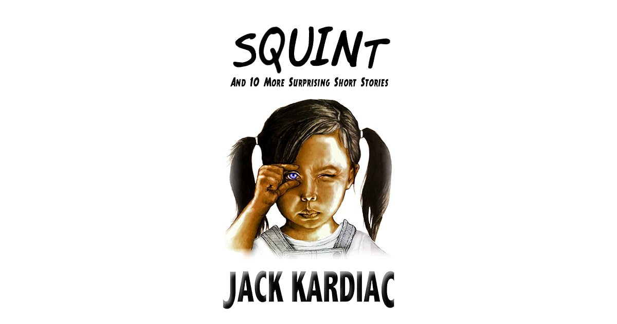 Book giveaway for Squint: And 10 More Surprising Short Stories by Jack ...