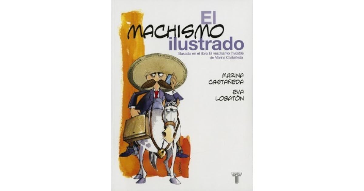 El Machismo Ilustrado by Marina Castañeda