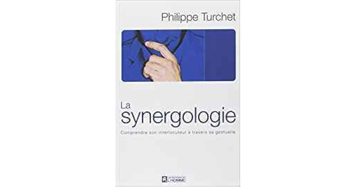 La Synergologie: Comprendre Son Interlocuteur À Travers Sa Gestuelle by ...