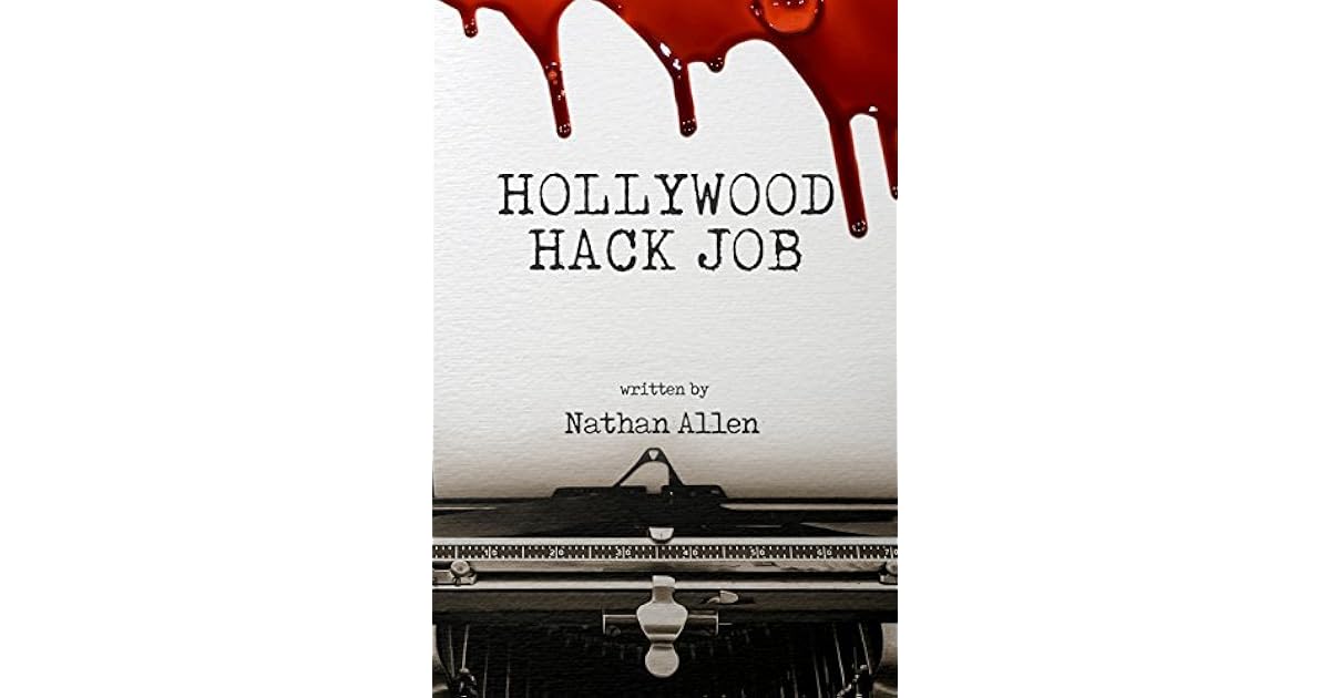 Hollywood Hack Job by Nathan Allen