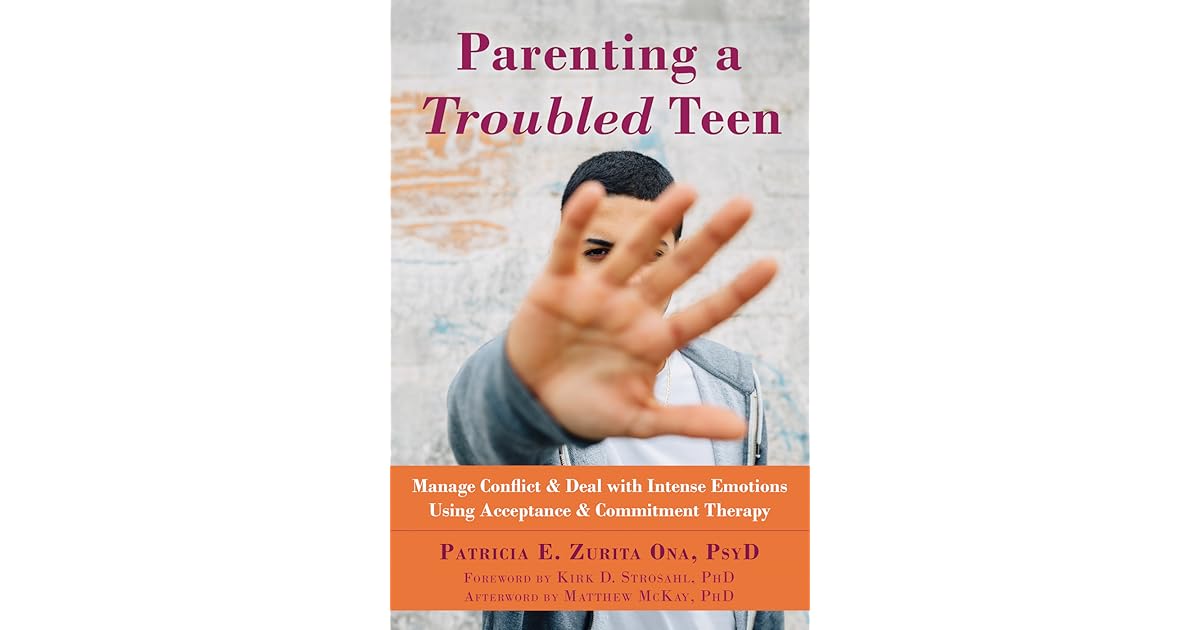 Parenting a Troubled Teen: Manage Conflict and Deal with Intense ...