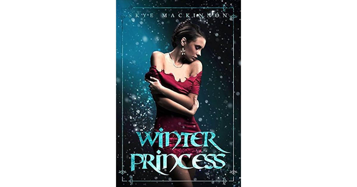 Winter Princess (Daughter of Winter, #1) by Skye MacKinnon