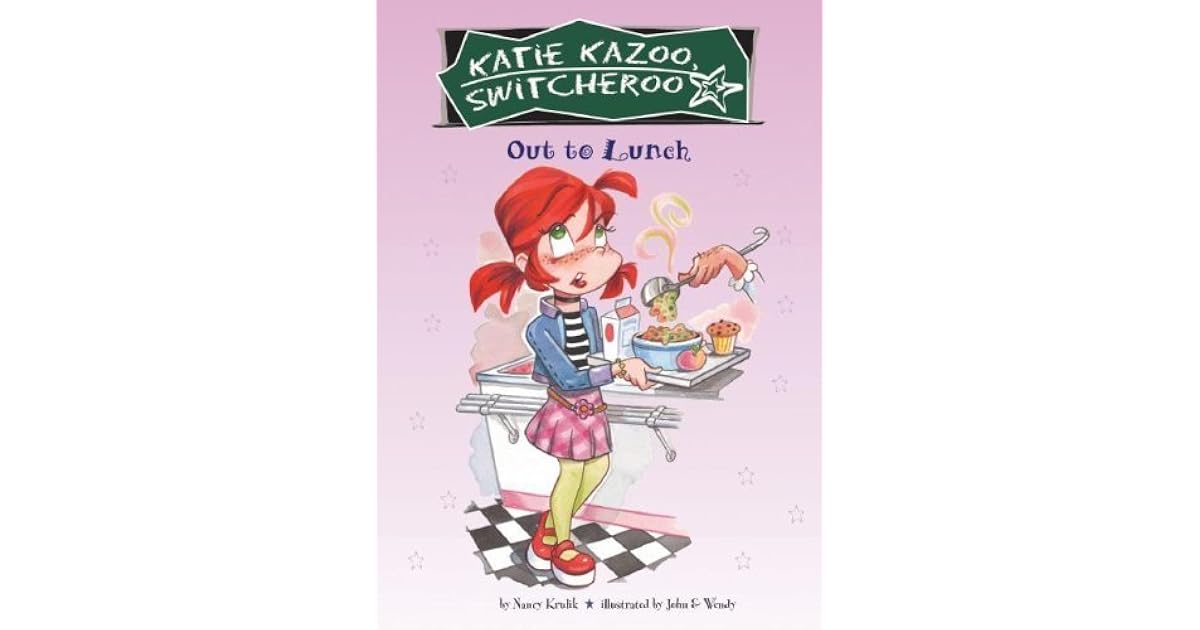 Out to Lunch (Katie Kazoo, Switcheroo, #2) by Nancy E. Krulik