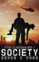 Society (After It Happened #3) by Devon C. Ford