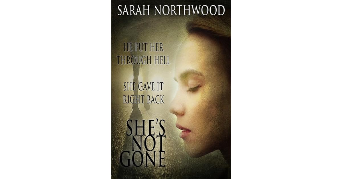 She's Not Gone by Sarah Northwood