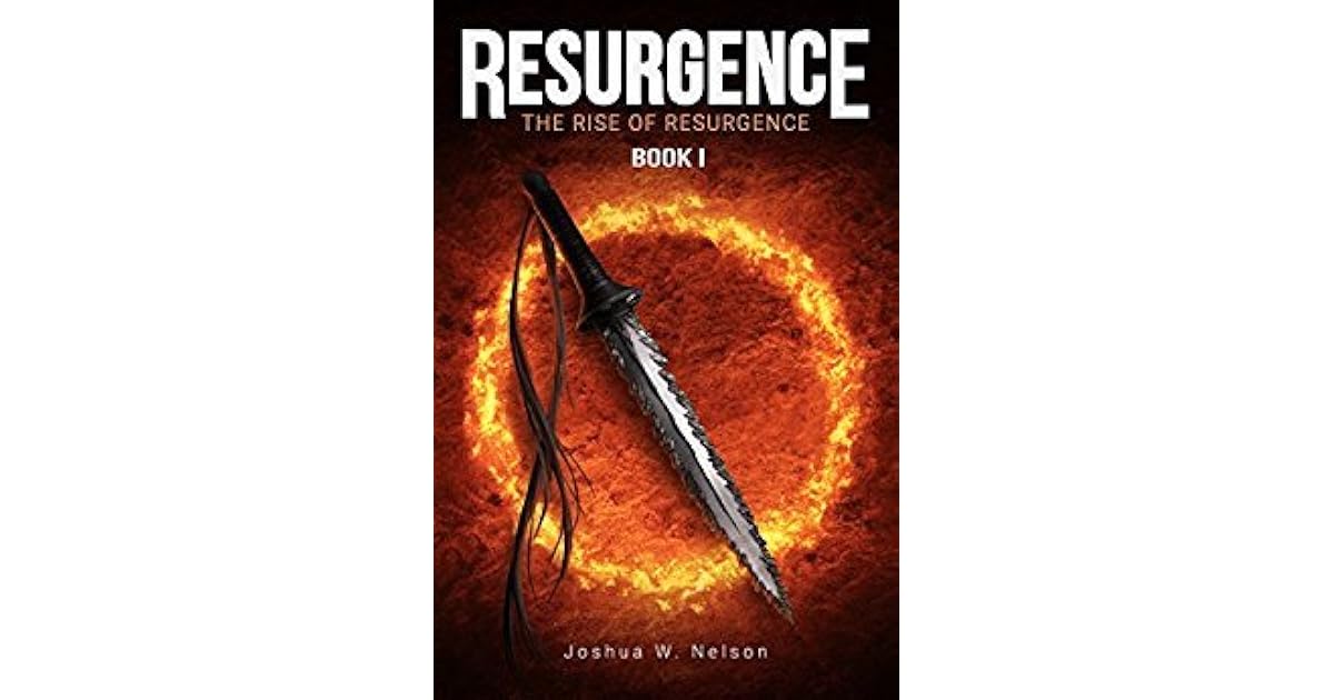 Resurgence (The Rise of Resurgence #1) by Joshua W. Nelson