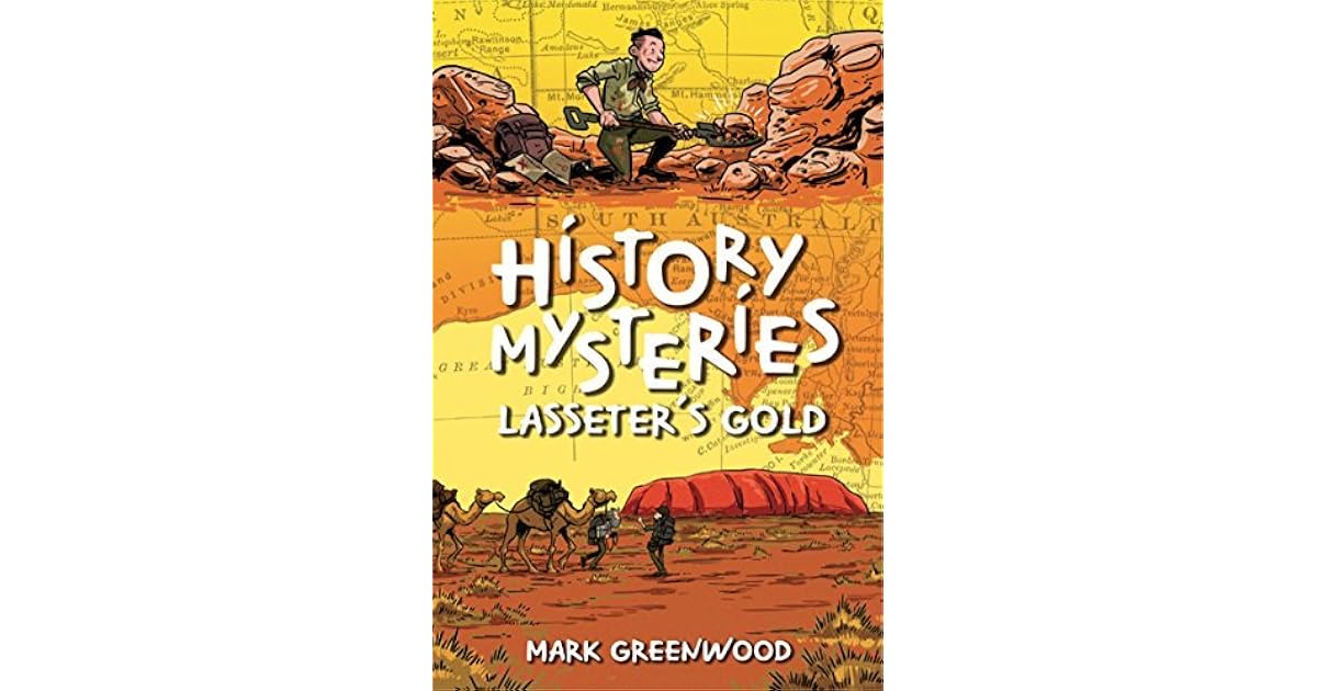 History Mysteries: Lasseter's Gold by Mark Greenwood