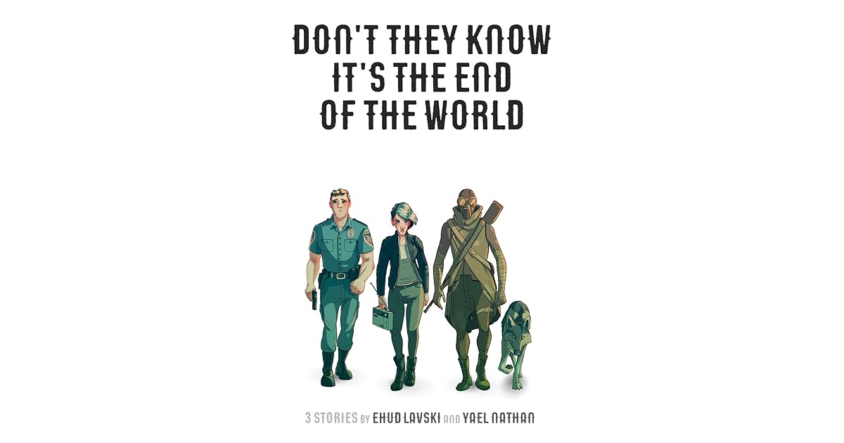 Don't they know it's the end of the world by Ehud Lavski