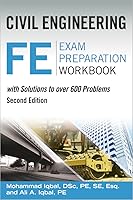 Civil Engineering FE Exam Preparation Workbook by Mo Iqbal