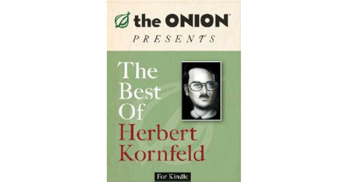 The Onion Presents The Best Of Herbert Kornfeld by The Onion