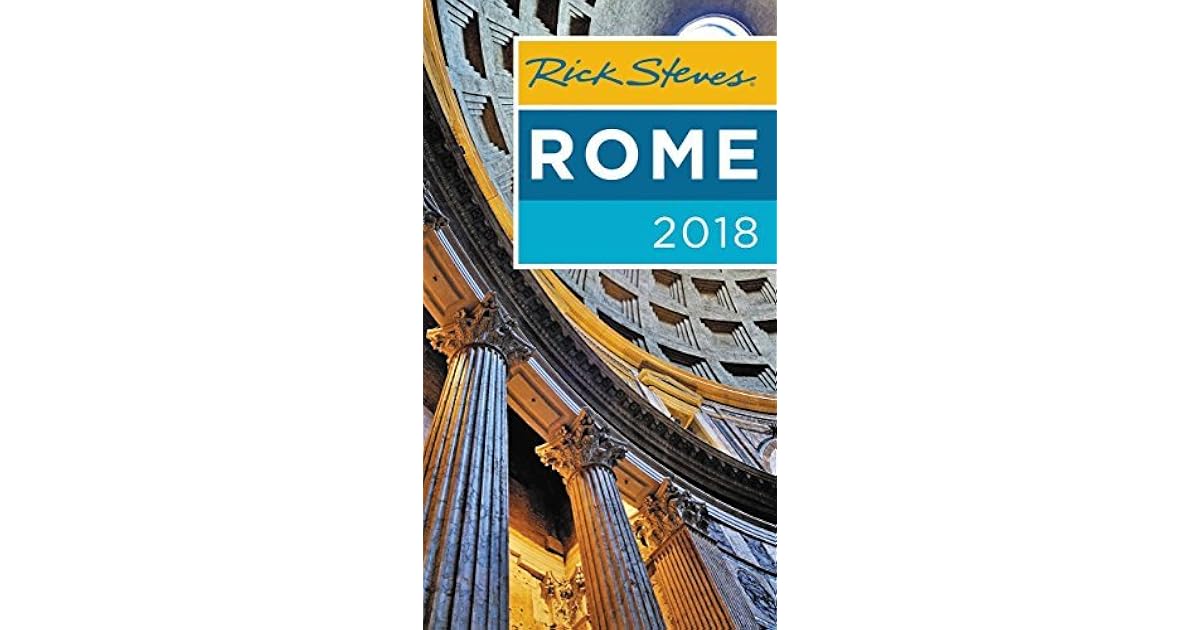Rick Steves Rome 2018 by Rick Steves