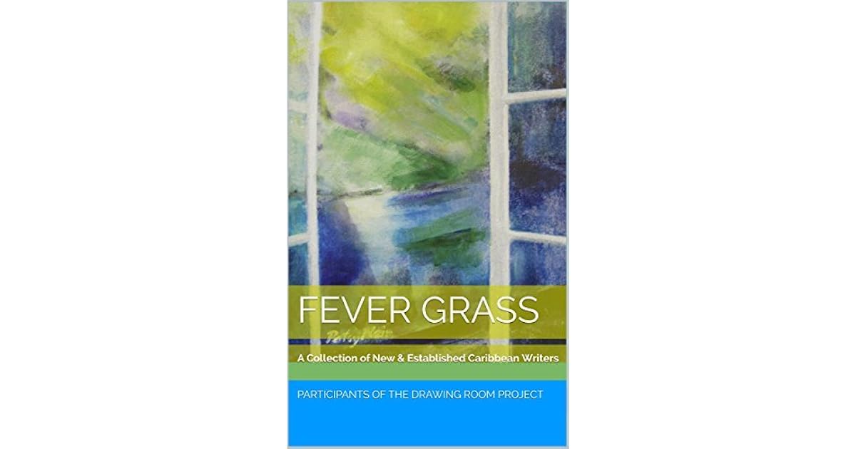 Fever Grass: A Collection of New & Established Caribbean Writers by ...
