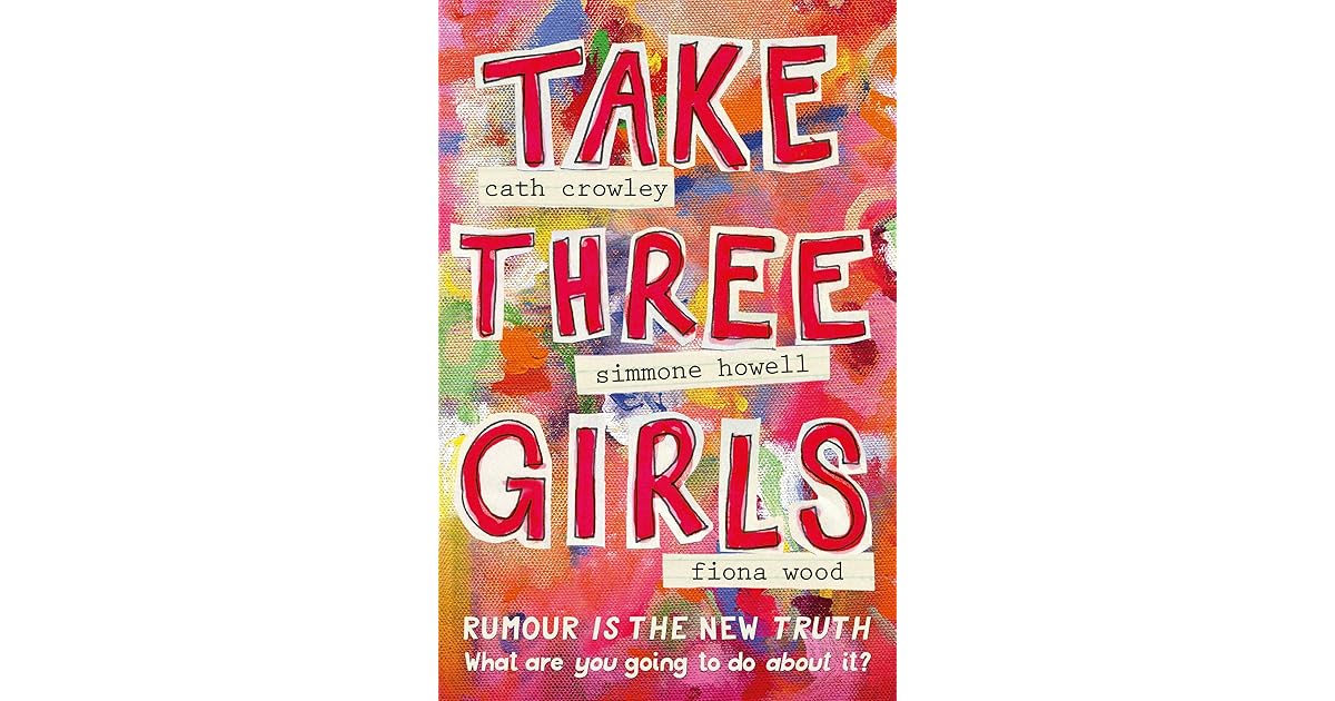 Take Three Girls by Cath Crowley