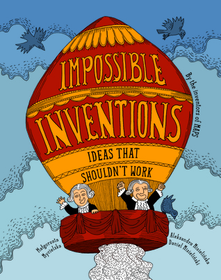 Impossible Inventions by Małgorzata Mycielska