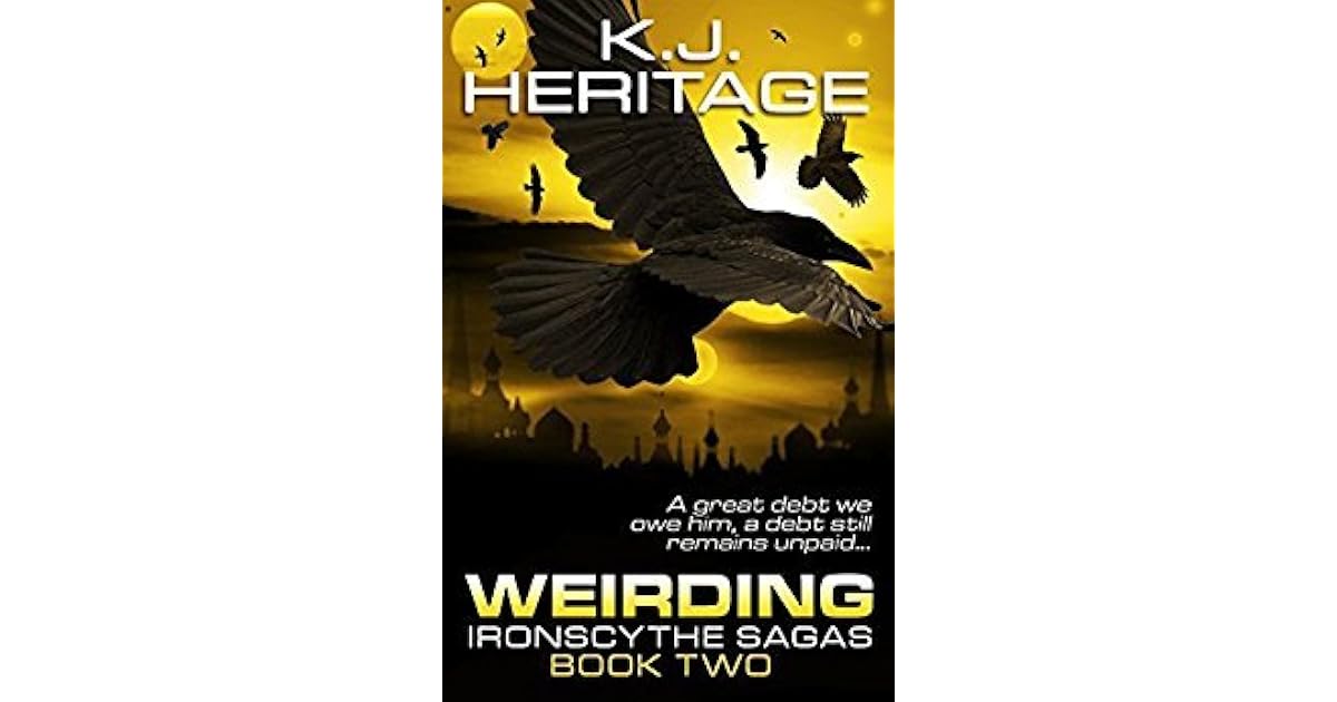 The Weirding Way (IronScythe Sagas #2) by K.J. Heritage