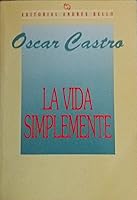 La Vida Simplemente by Óscar Castro