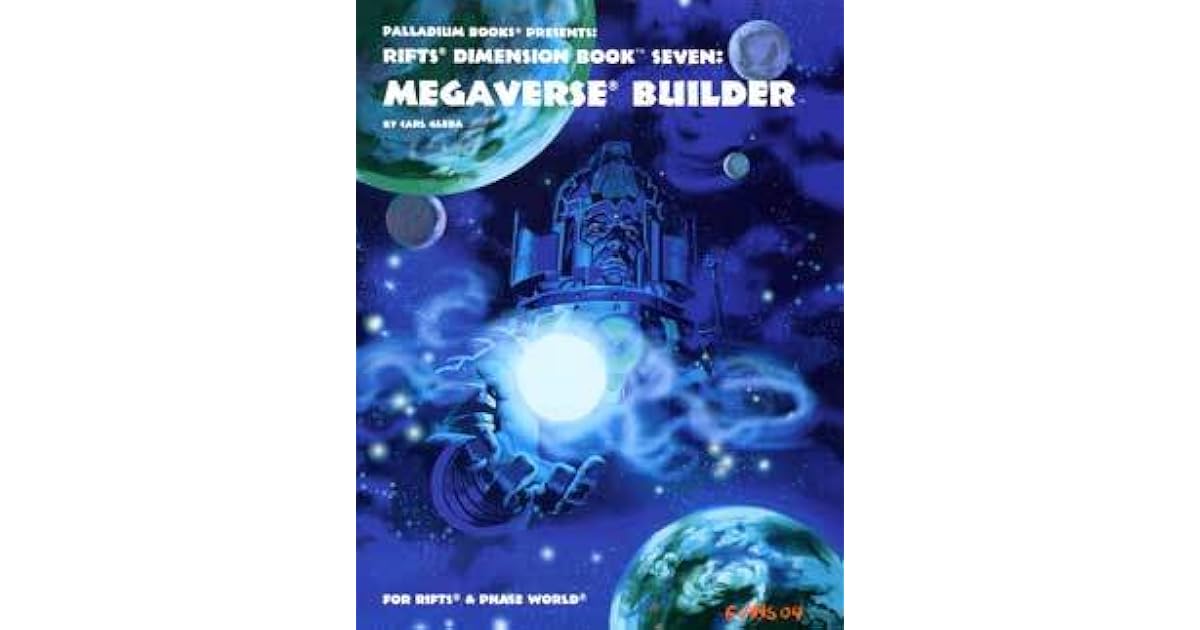 Megaverse Builder (Rifts Dimension #7) by Carl Gleba