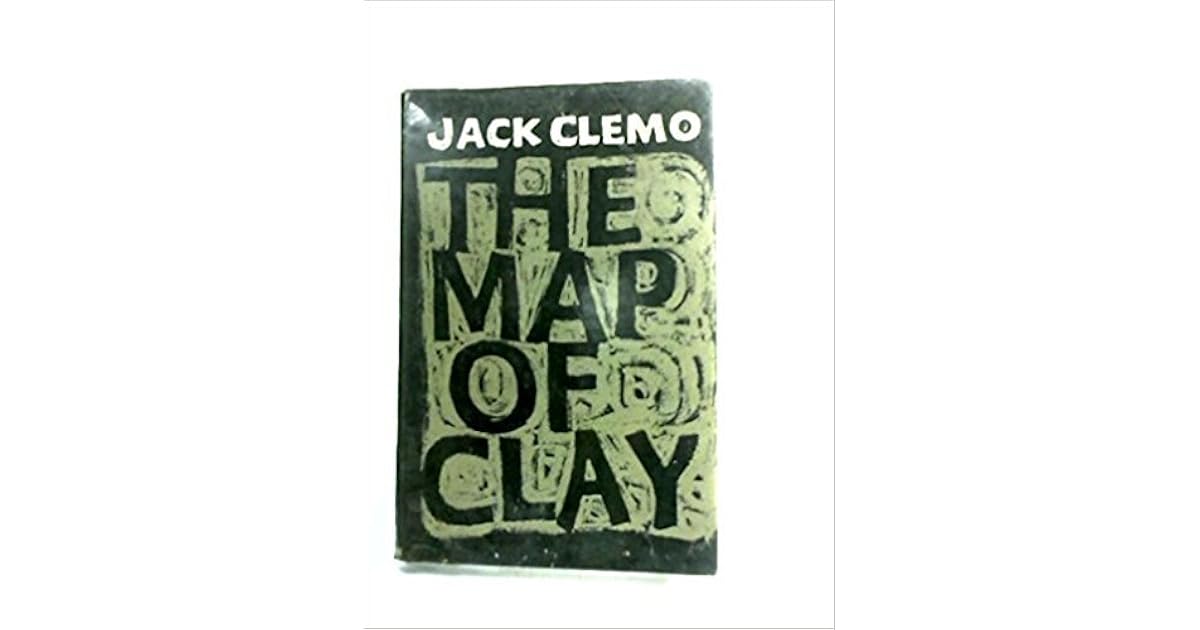 The Map of Clay by Jack Clemo
