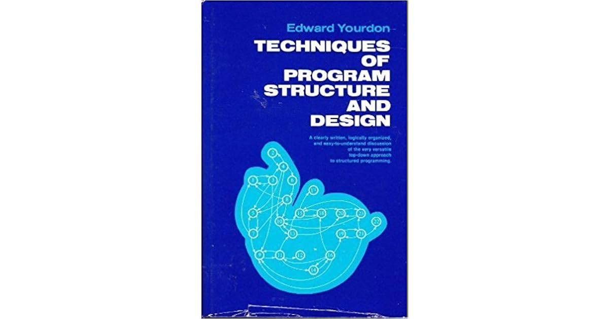 Techniques Of Program Structure And Design By Edward Yourdon